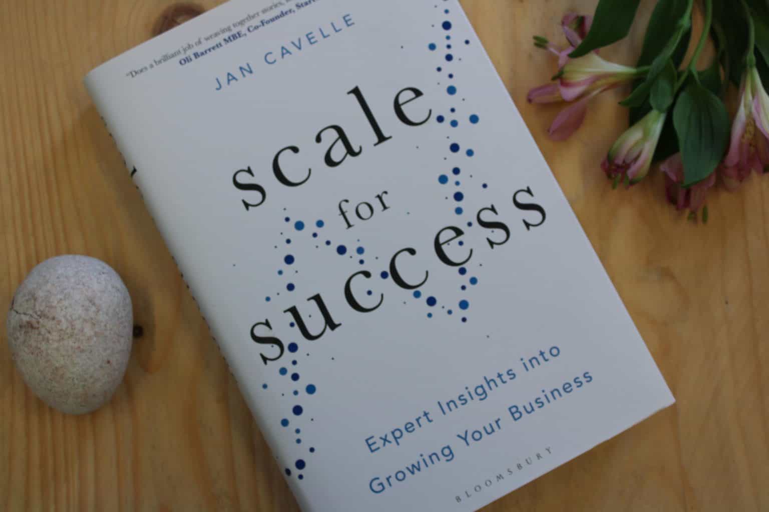 Scale for Success a Book by Jan Cavelle